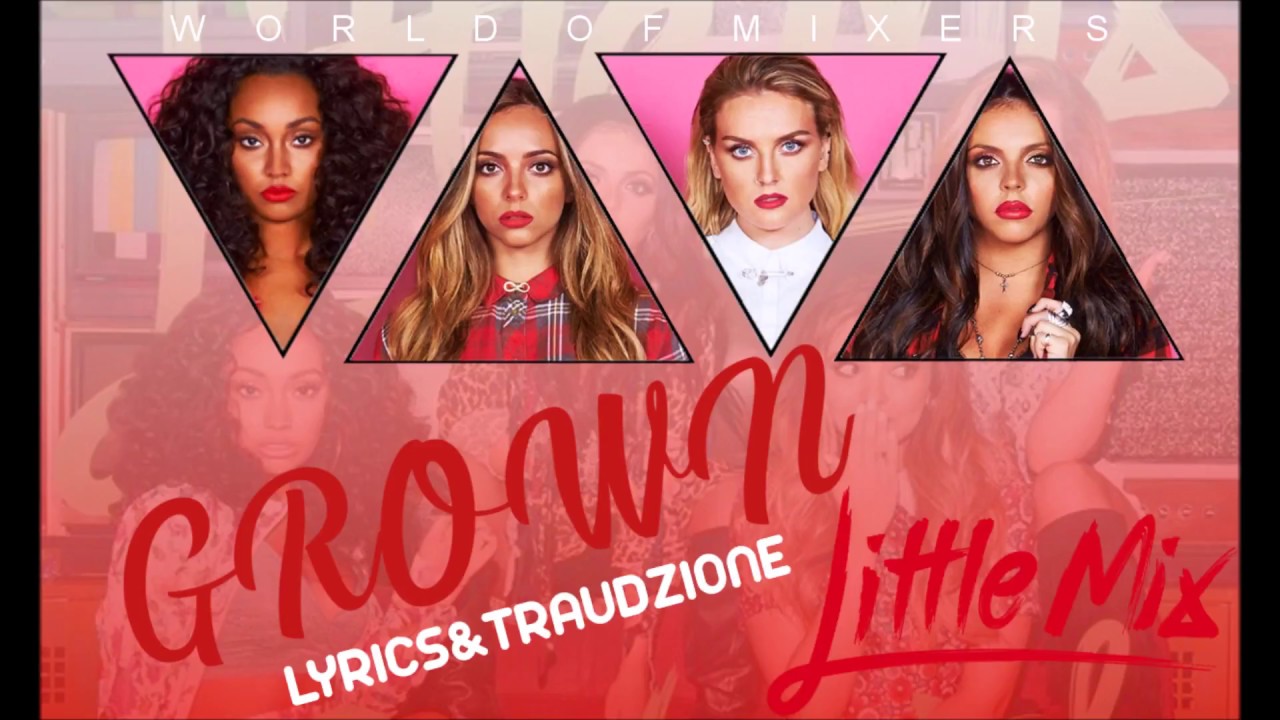 Little Mix - Grown (Traduzione) - YouTube