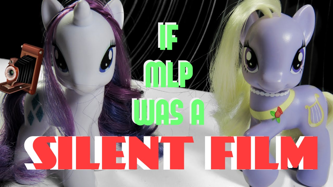 What If My Little Pony was a SILENT FILM? - YouTube