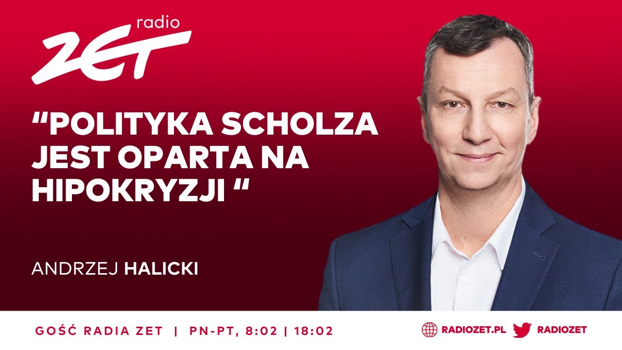 Andrzej Halicki: Polityka Scholza jest oparta na hipokryzji | Gość Radia ZET - YouTube