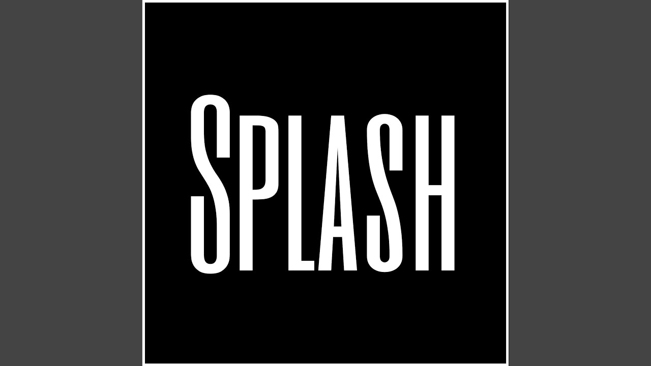 Splash - YouTube