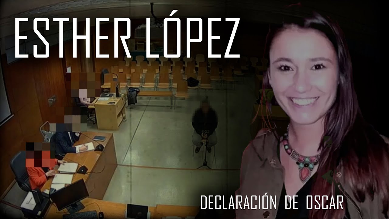 Declaración de Oscar - Caso Esther López - - YouTube