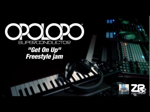 OPOLOPO - Get On Up (Freestyle jam) - YouTube