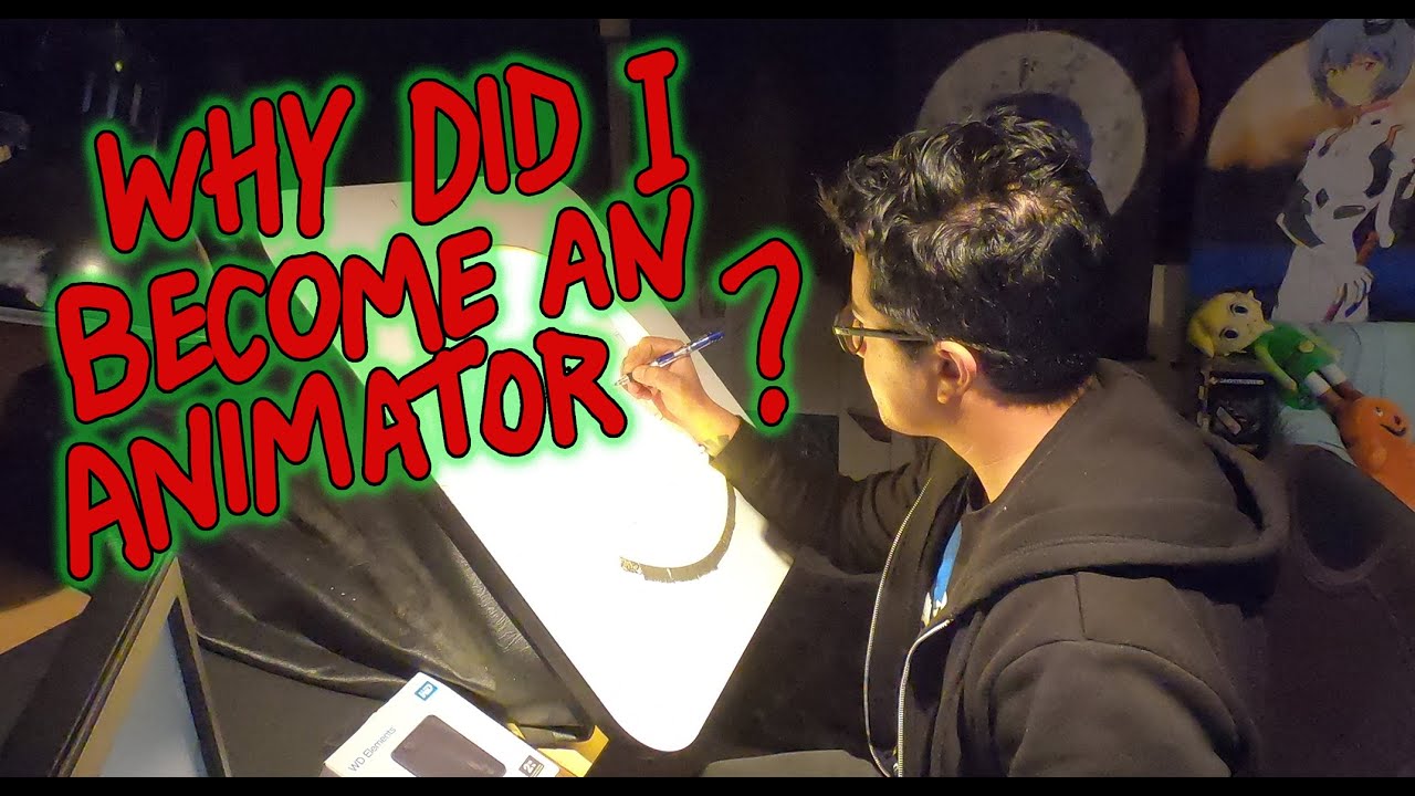 Why Did I Become An Animator - YouTube