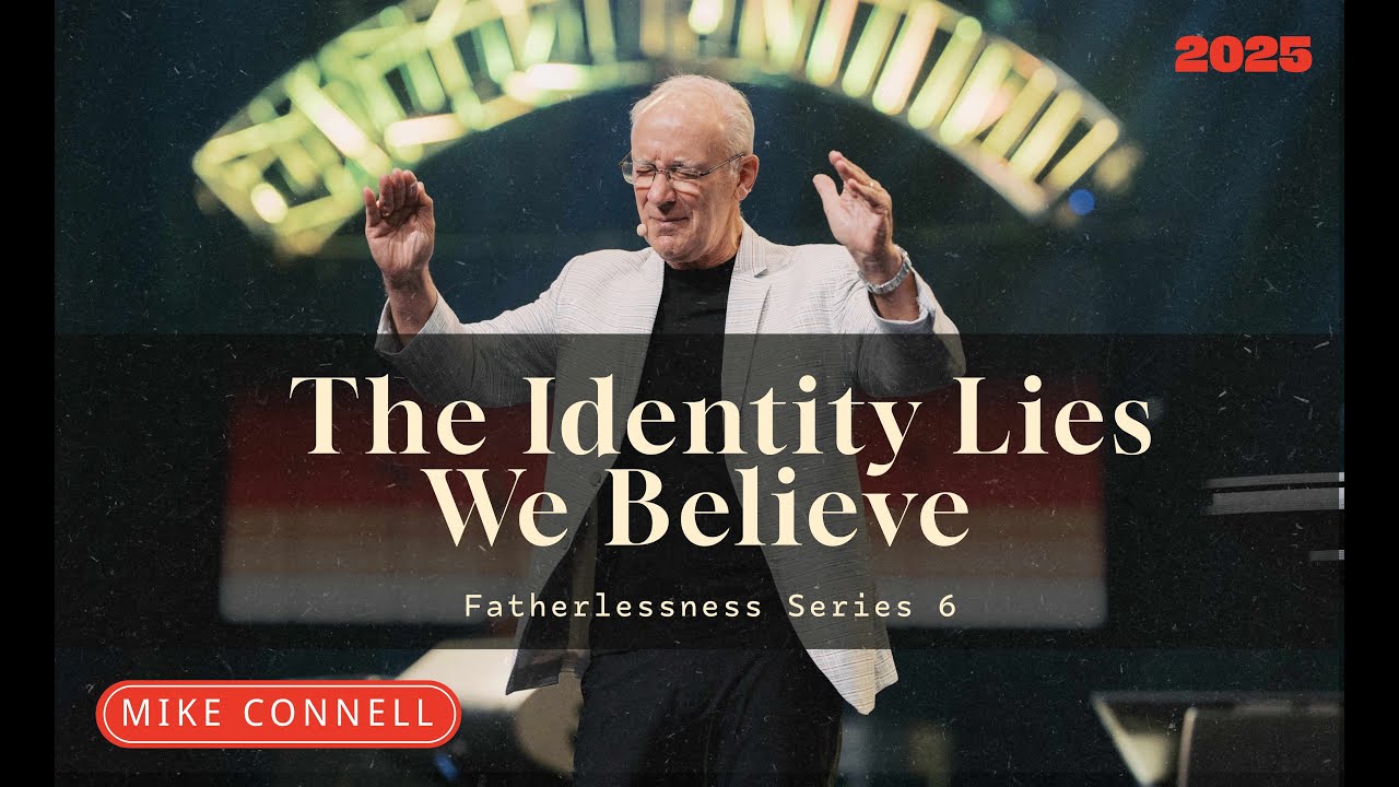 Session 6 - The Identity Lies We Believe | Healing the Wound of ...