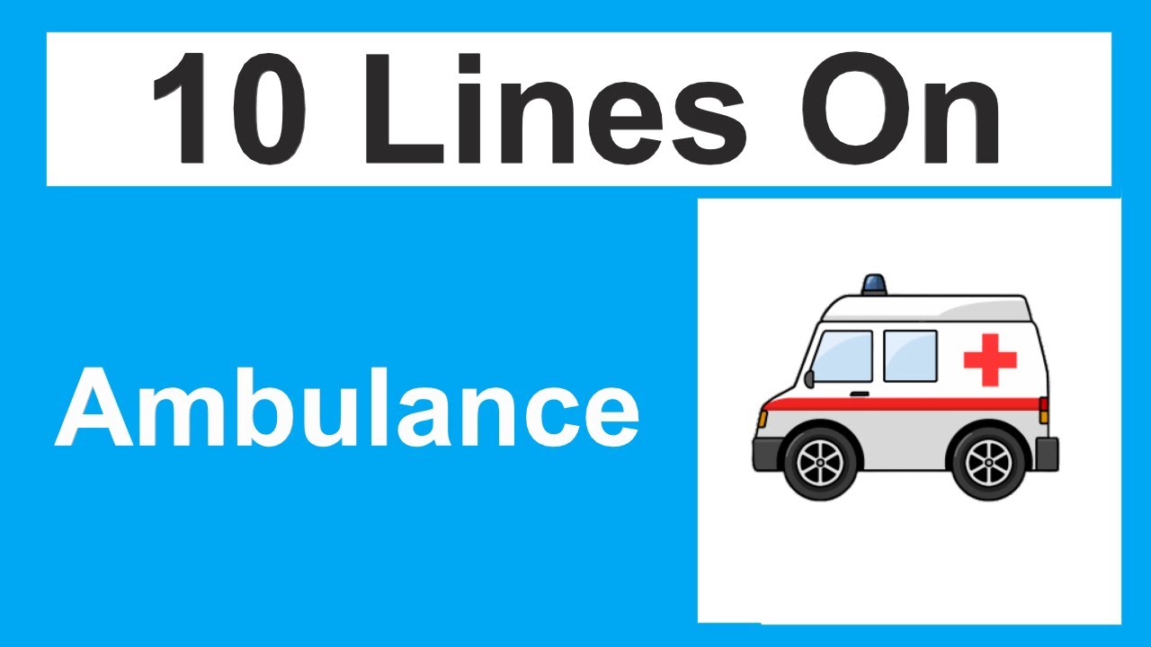 10 Lines Essay on Ambulance || Ambulance Essay in English - YouTube
