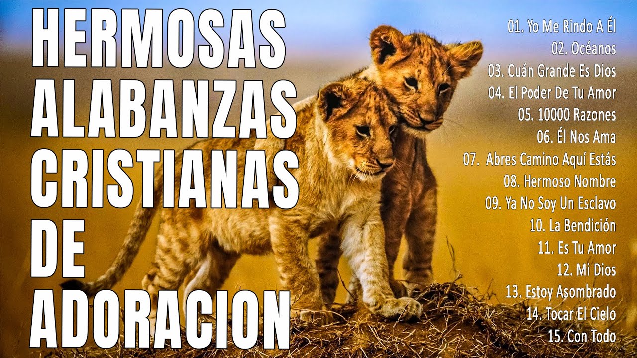 HERMOSAS ALABANZAS CRISTIANAS DE ADORACION - LA CANCIÓN CRISTIANAS MAS ...