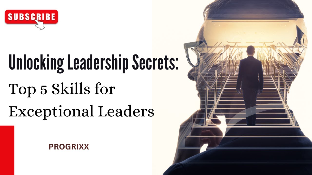 Unlocking Leadership Secrets: Top 5 Skills for Exceptional Leaders - YouTube