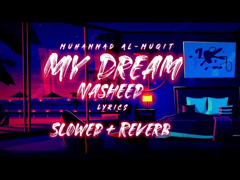 My Dream Nasheed (Slowed+Reverb) By Muhammad Al Muqit With English Subtitles #islam #nasheed #lyrics