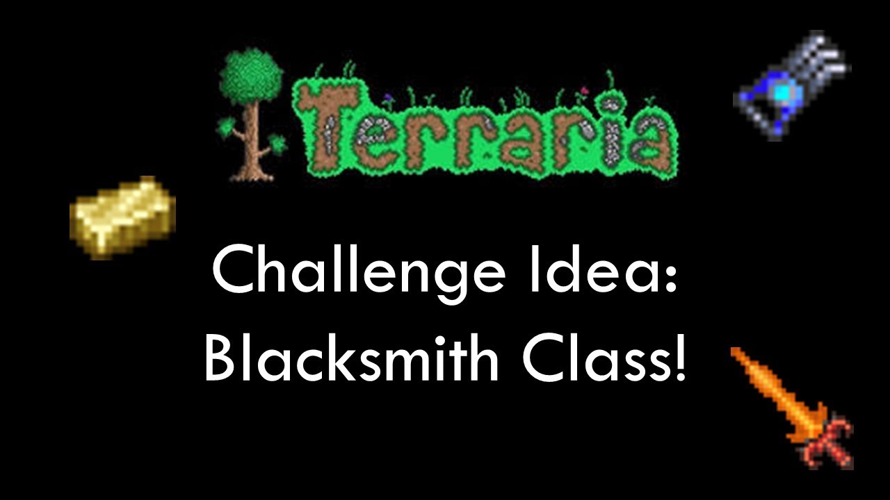 Terraria 1.3.5 | Challenge Ideas | Blacksmith Class! - YouTube