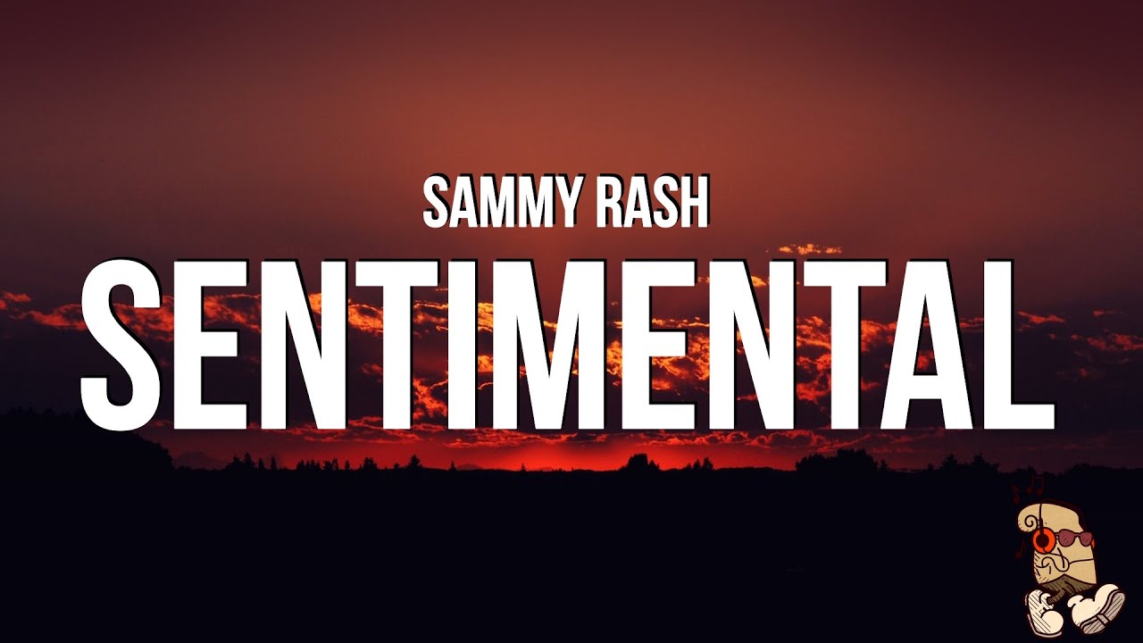sammy rash - sentimental (Lyrics) - YouTube