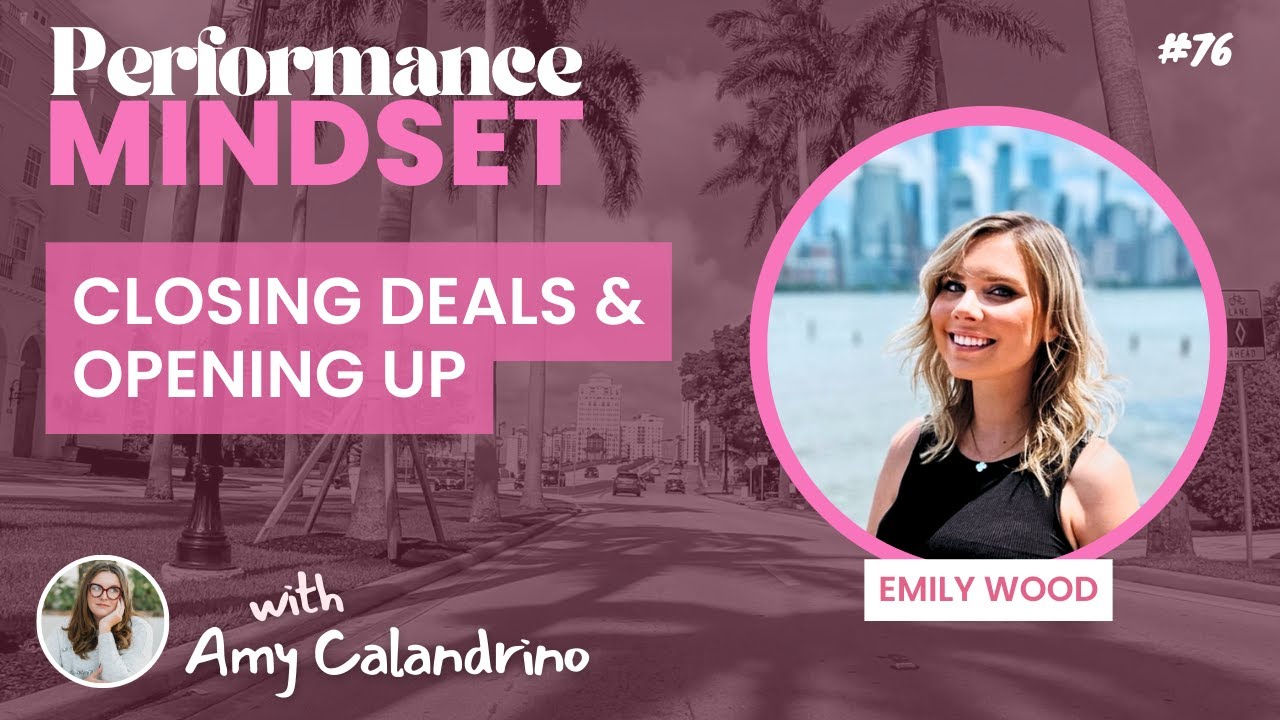 Performance Mindset #76 - Deals and Opening Up with Emily Wood - YouTube