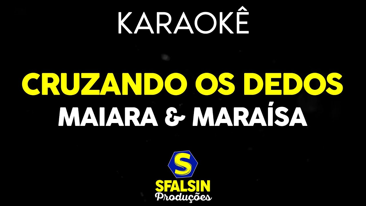 CRUZANDO OS DEDOS - Maiara e Maraísa (KARAOKÊ VERSION) - YouTube