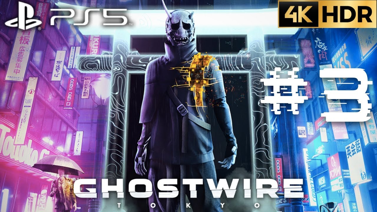 Ghostwire: Tokyo Gameplay Walkthrough Part 3 | PS5 | 4K HDR (No ...