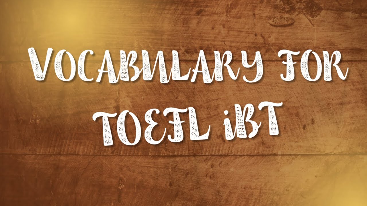 TOEFL iBT Vocabulary | Set 2 - YouTube