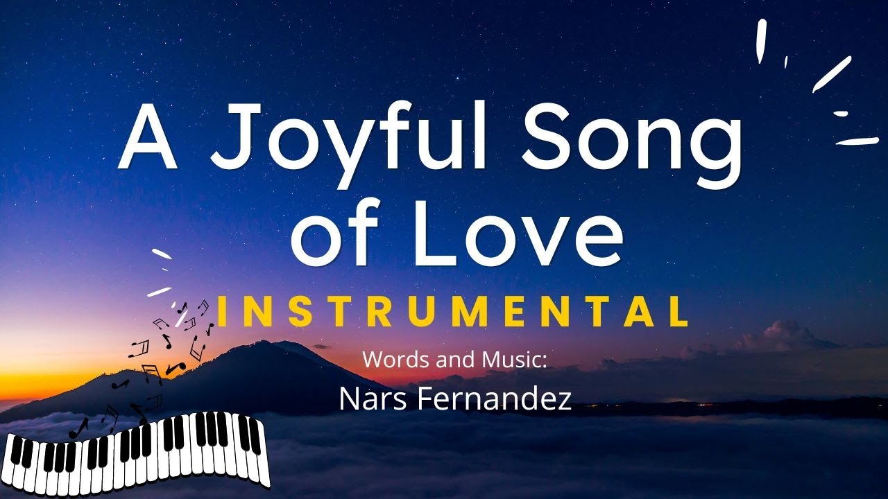 A JOYFUL SONG OF LOVE instrumental (Nars Fernandez) - YouTube