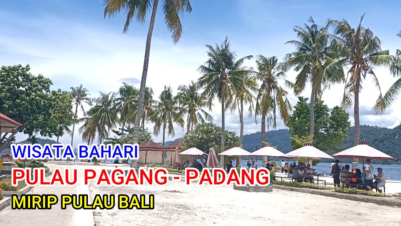 PULAU PAGANG ISLAND PADANG || REKOMENDASI WISATA TERBAIK DI SUMATERA ...