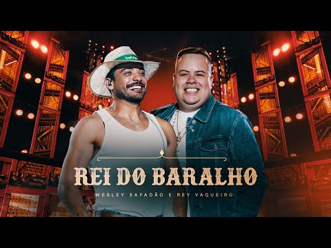 Wesley Safadão e Rey Vaqueiro - Rei do Baralho - Bem-Vindo ao Meu Mundo: Forró e Vaquejada