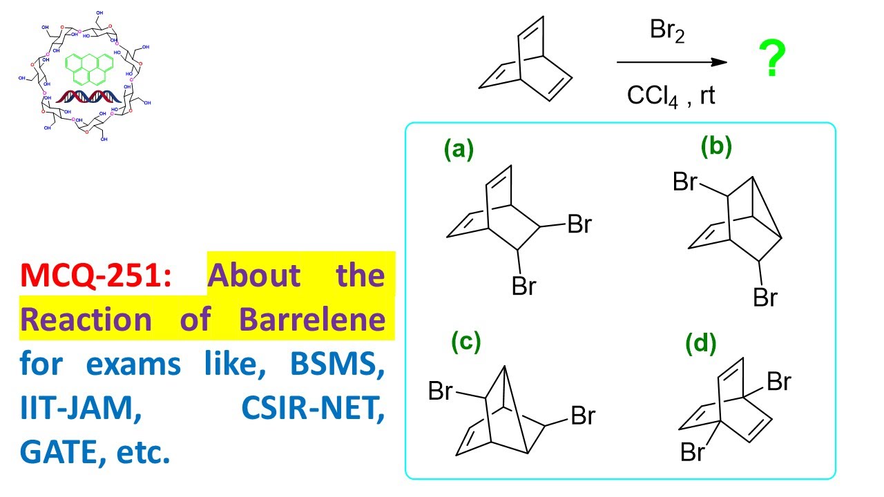 MCQ-251: Reaction of Barrelene and Br2 by Dr. Tanmoy Biswas (Chemistry ...