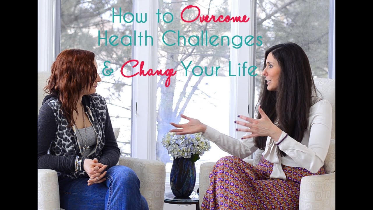 How to Overcome Health Challenges & Change Your Life - YouTube