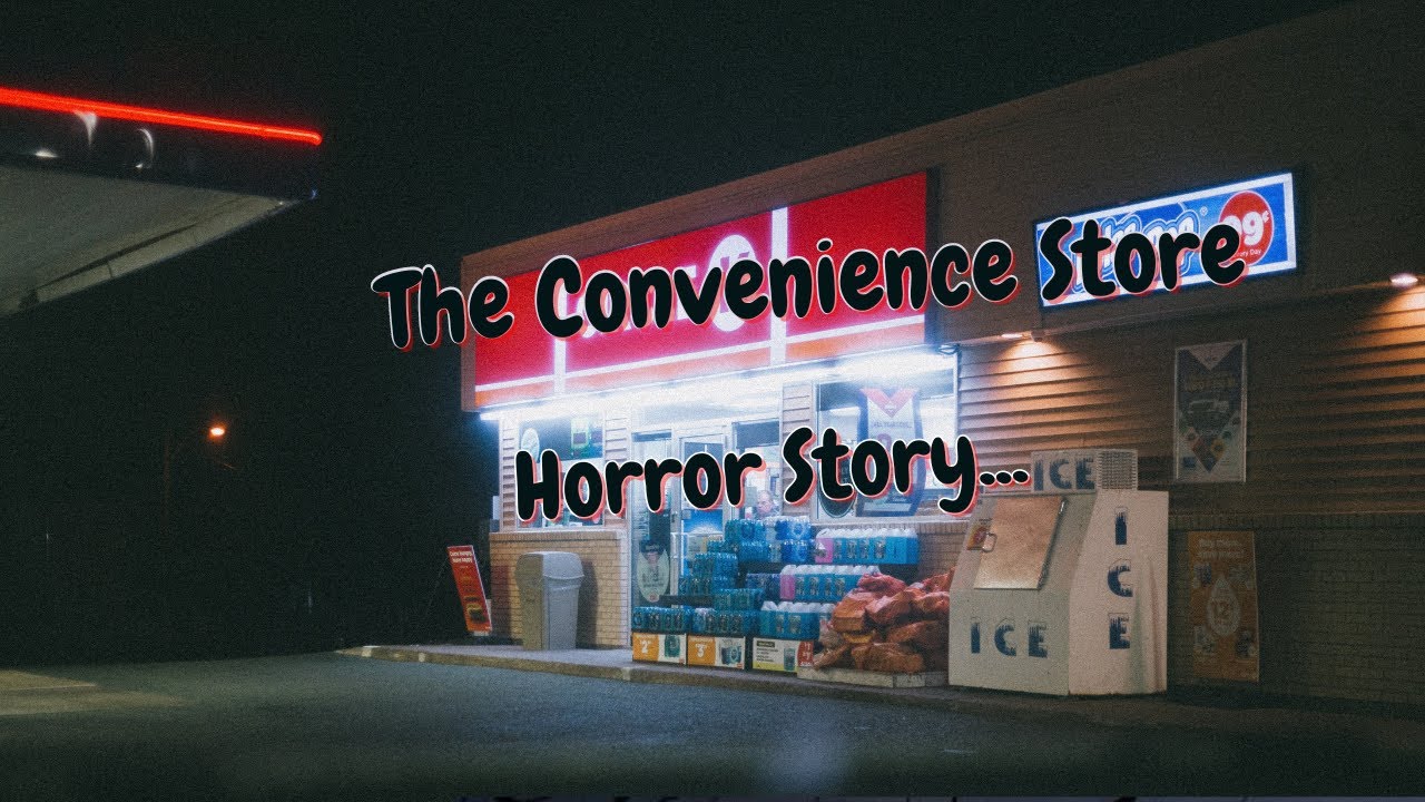The Convenience Store! Horror Story! #horrorstories #creepypasta - YouTube