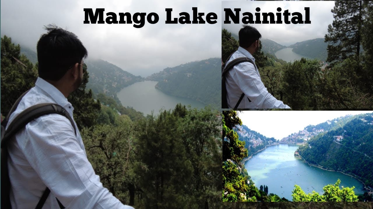 Mango Lake | Nainital | Uttarakhand Mountains 🙄⛰🏞🌄 - YouTube