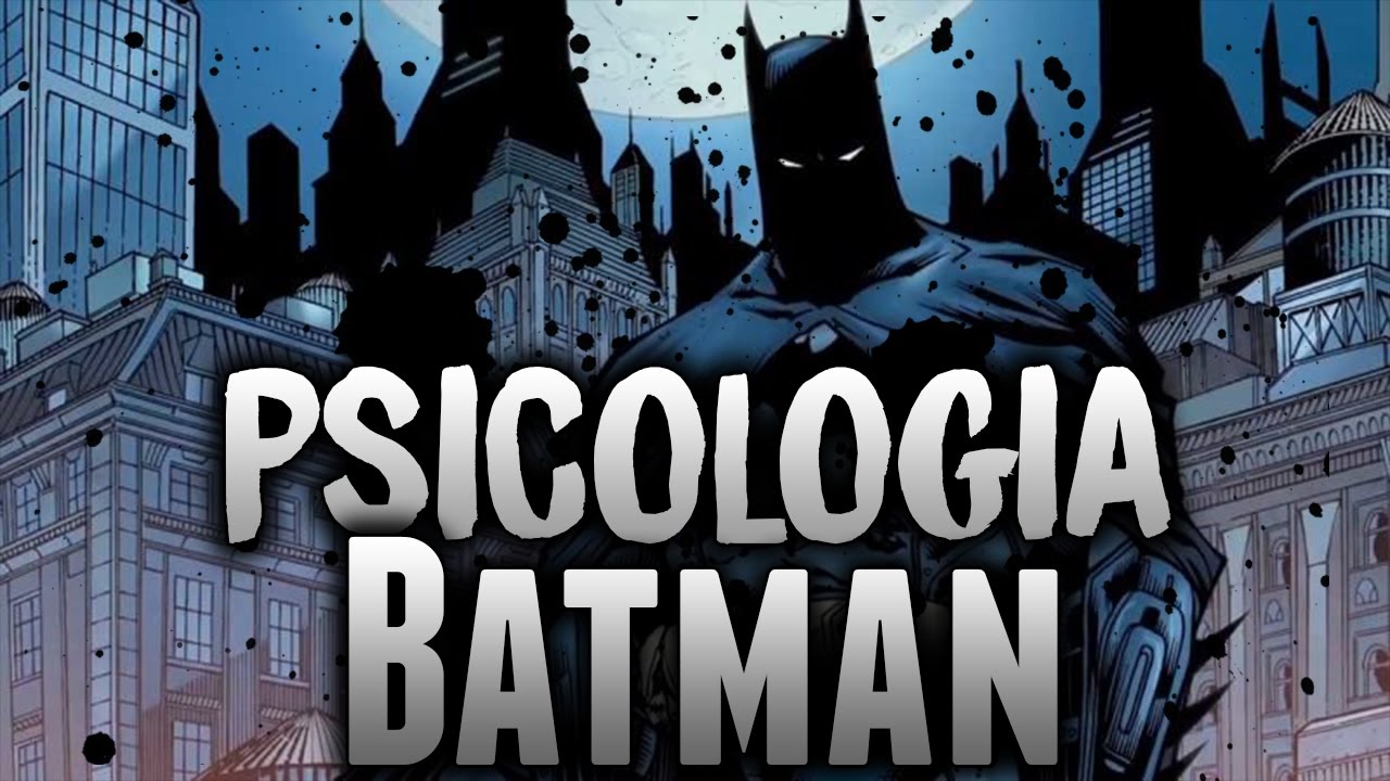 La Psicología de Batman // Como piensa Batman - YouTube
