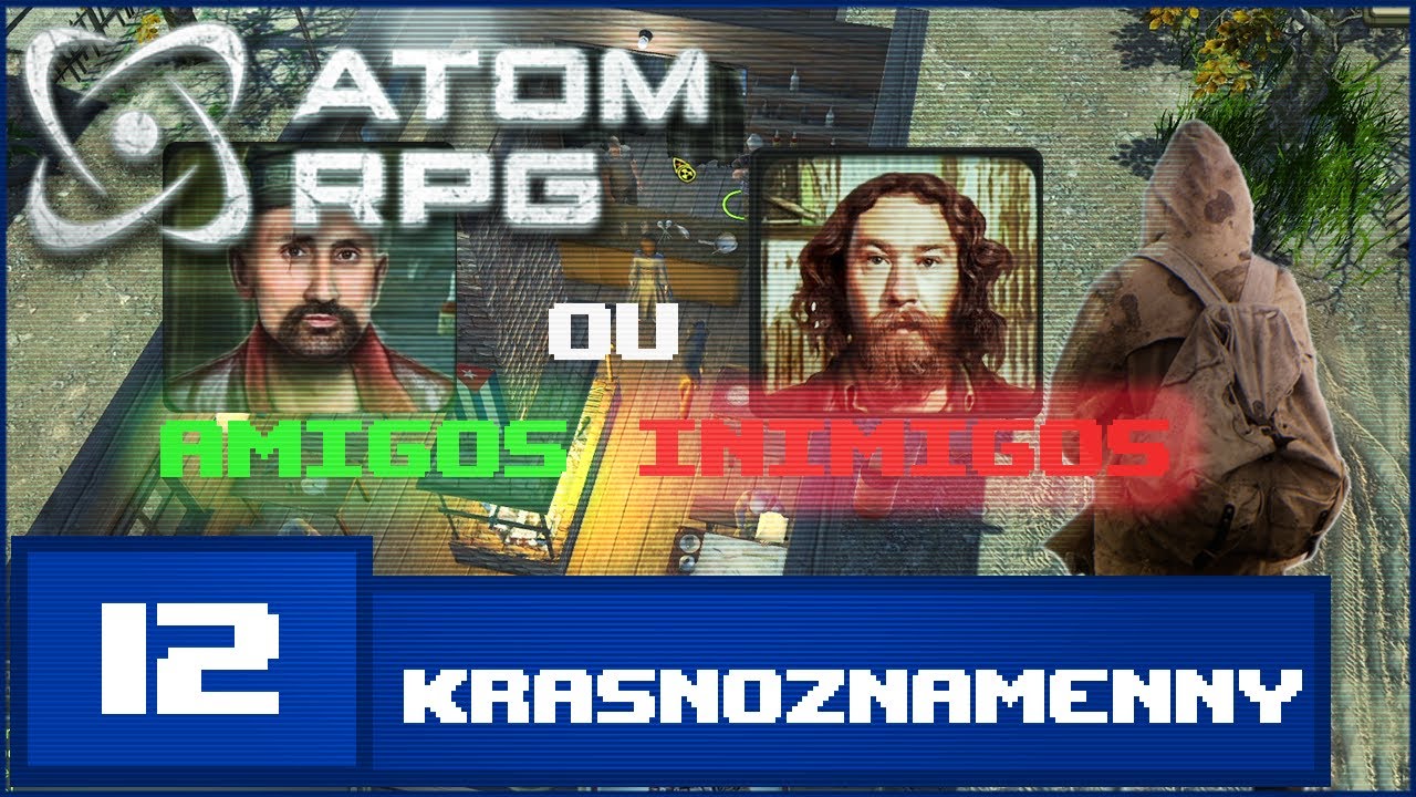 ATOM RPG : #12 - Krasnoznamenny - YouTube
