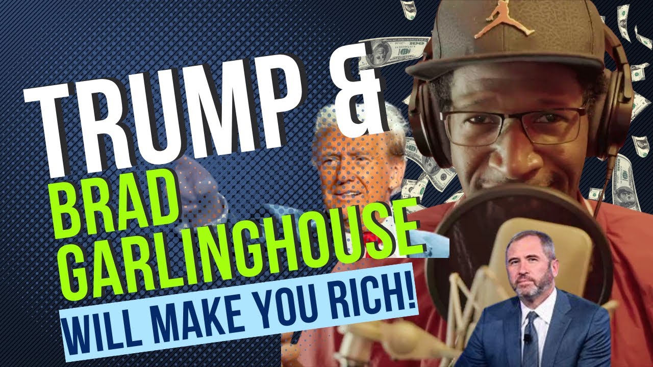 Trump - Brad Garlinghouse(Ripple, XRP) will make you Rich! $100 PRICE ...