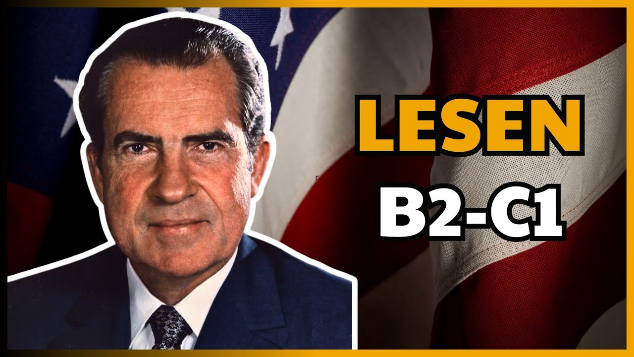 RICHARD NIXON | C1 Deutsch Lernen Mit C1 Deutsch Lesen Texte - YouTube
