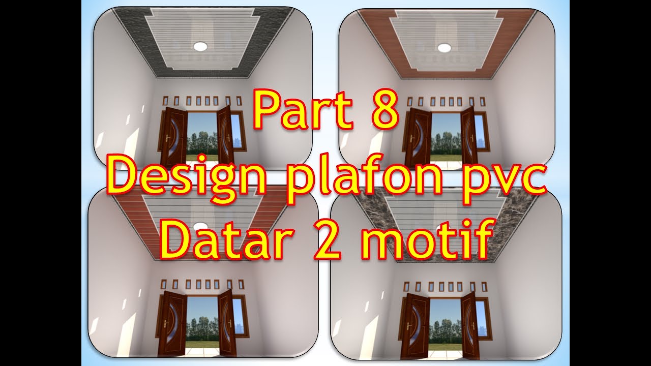 ( PART 8 ) KUMPULAN DESIGN PLAFON PVC MODEL DATAR 2 MOTIF. - YouTube