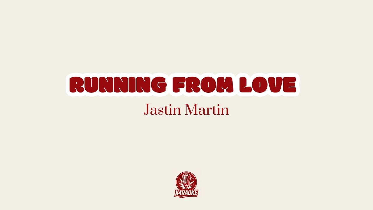 🎤🏃 Karaoke RUNNING FROM LOVE - Jastin Martin - YouTube