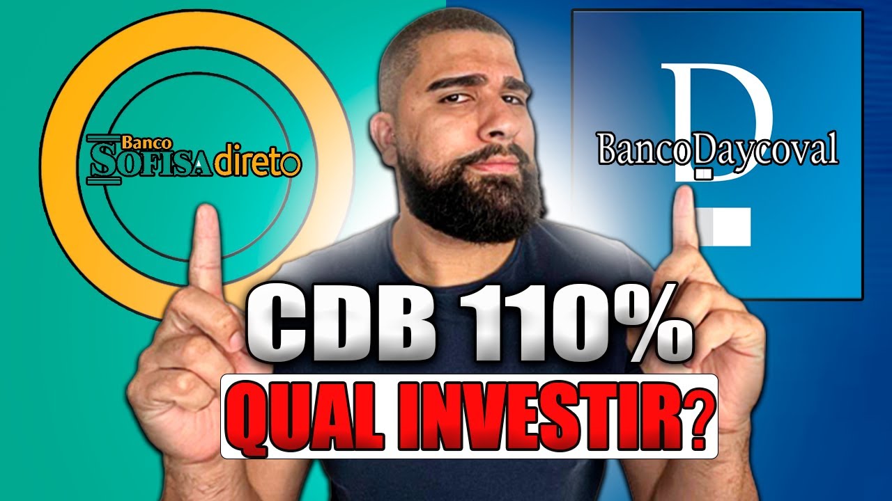CDB 110% CDI SOFISA DIRETO OU CDB 110% CDI BANCO DAYCOVAL: QUAL É O ...