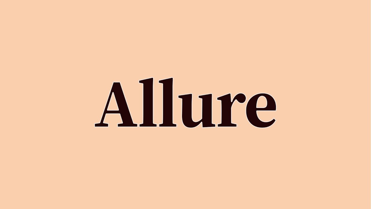 Allure Pronunciation and Meaning - YouTube