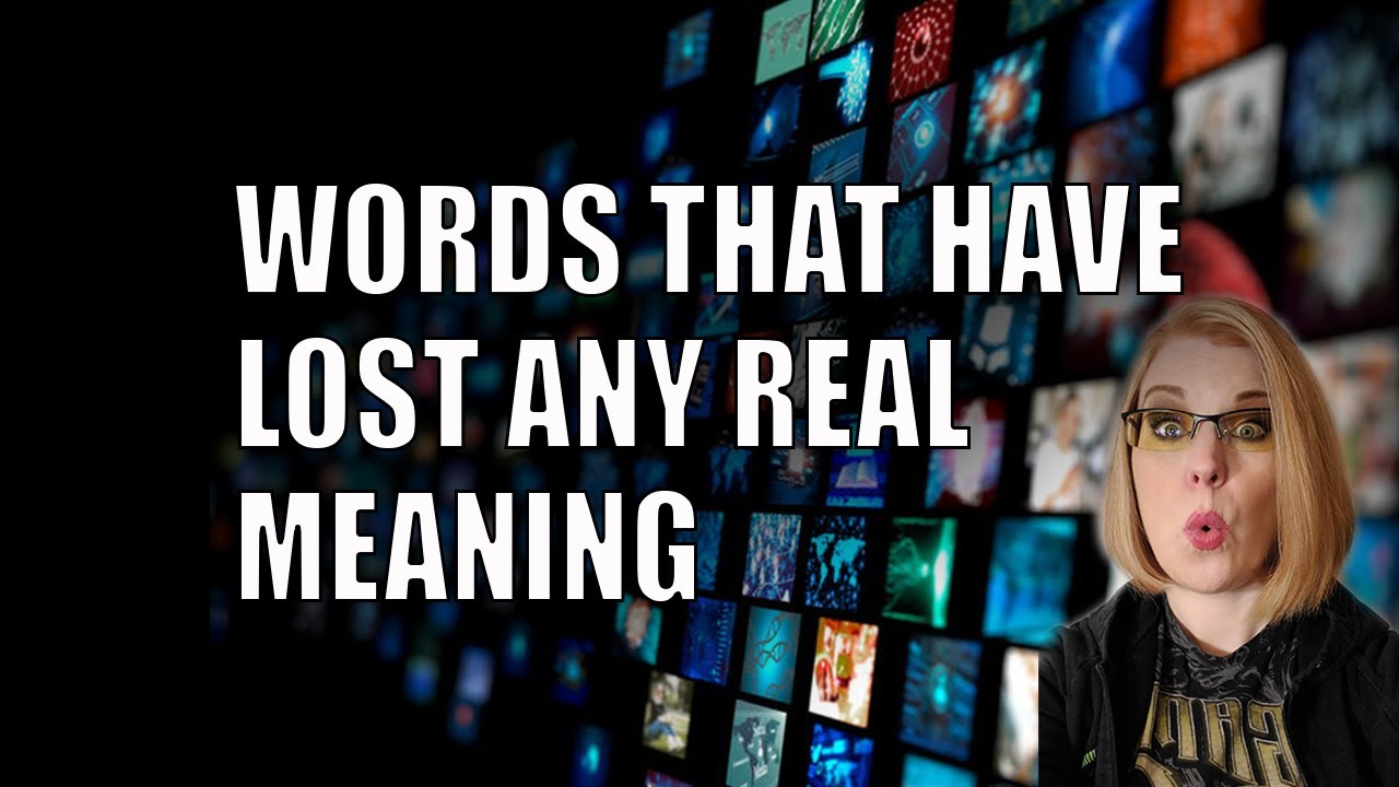 Words That Have Lost Any Real Meaning - YouTube