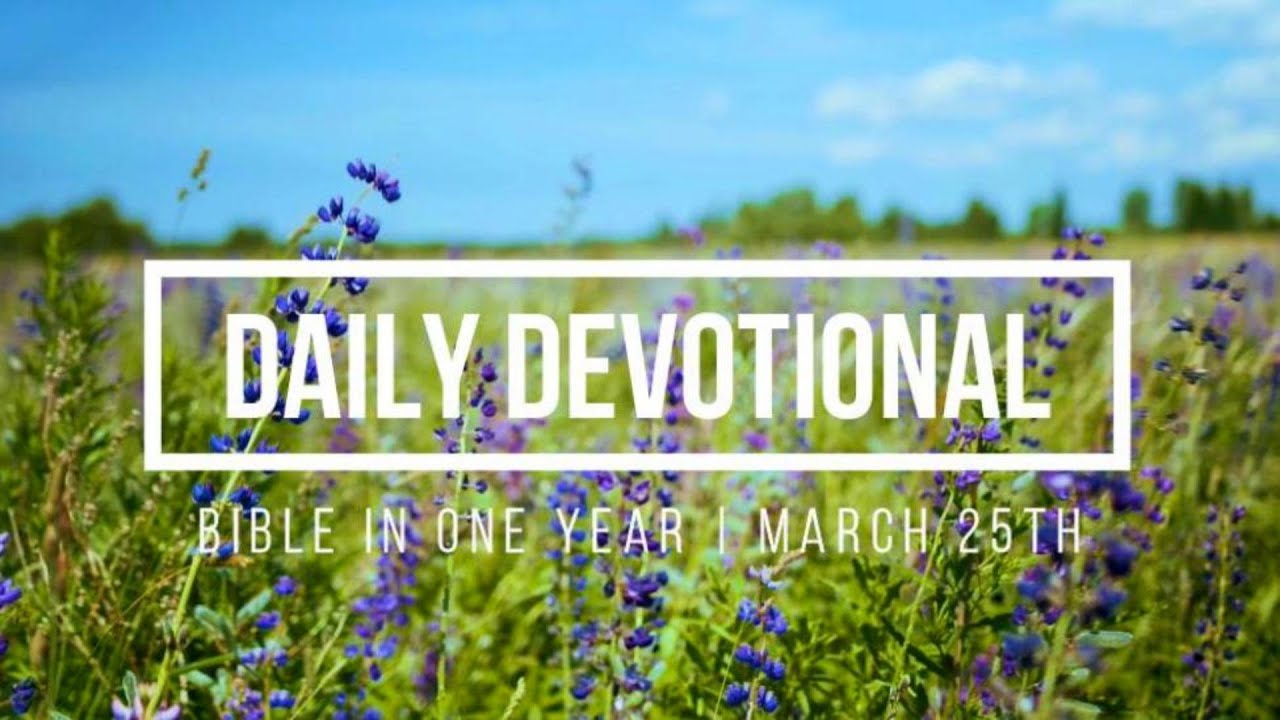 March 25th Devotional - YouTube