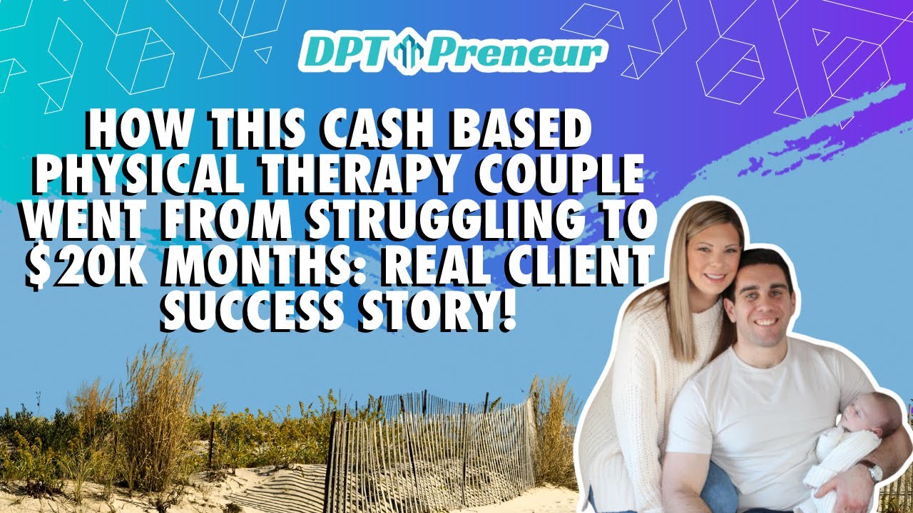 How This Cash Based Physical Therapy Couple Went from Struggling to ...