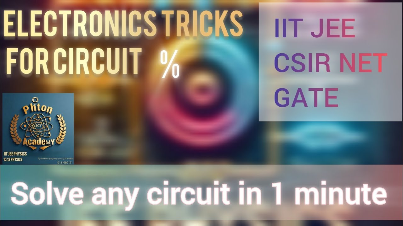 Electronics tricks solve any circuit in 1 minute JEE physics csir net ...