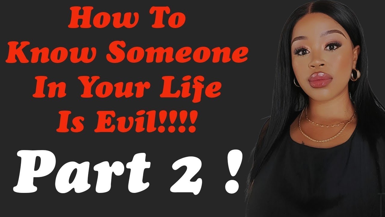How To Know Someone In Your Life Is Evil | Part 2 - YouTube
