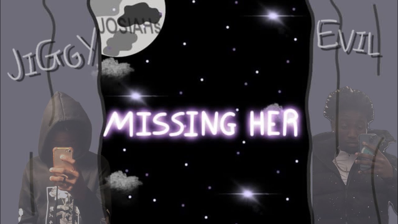 Missing her- JoSiaH x Josiah (official lyric video) - YouTube