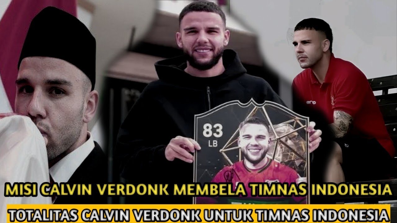 PROFILE CALVIN VERDONK & DEBUT PERTAMANYA BERSAMA TIMNAS INDONESIA ...