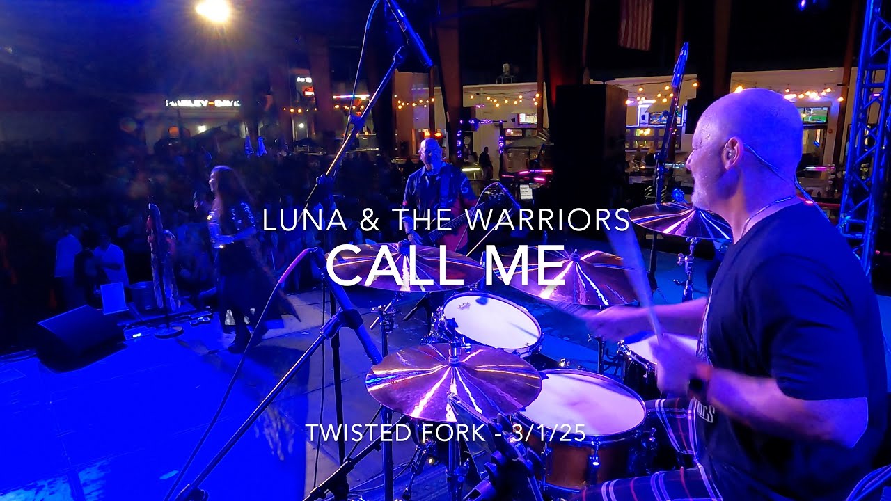 Call Me - Drum Cam - Luna & The Warriors - Twisted Fork - 3/1/25 - YouTube