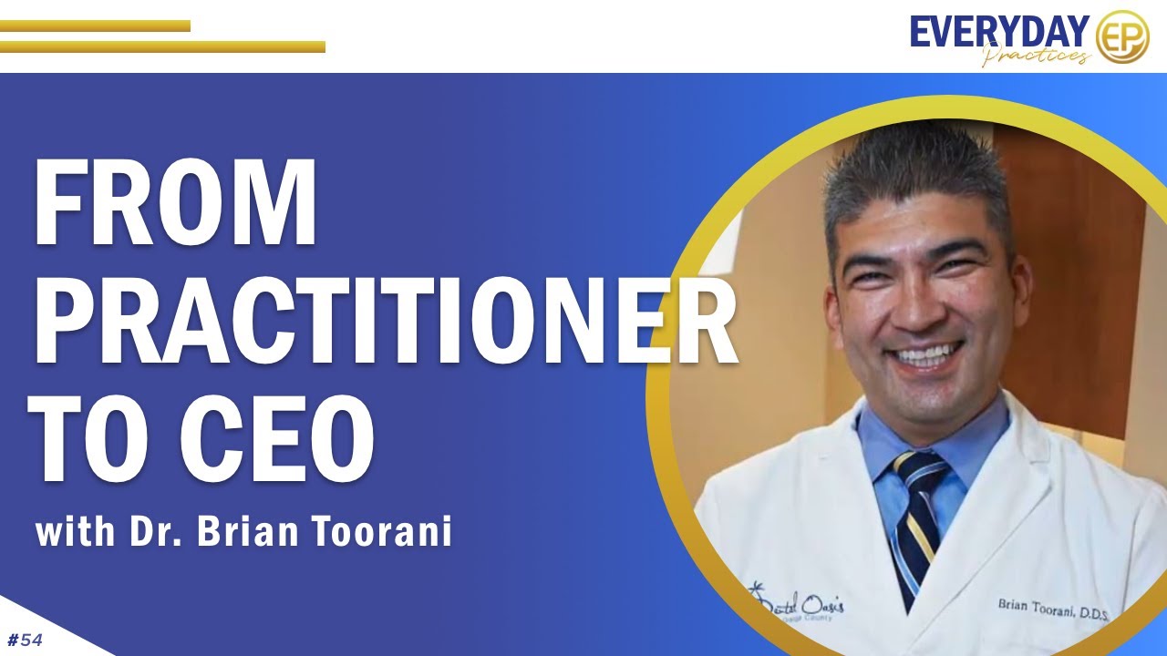 Episode 54: From Practitioner to CEO with Dr. Brian Toorani - Everyday ...