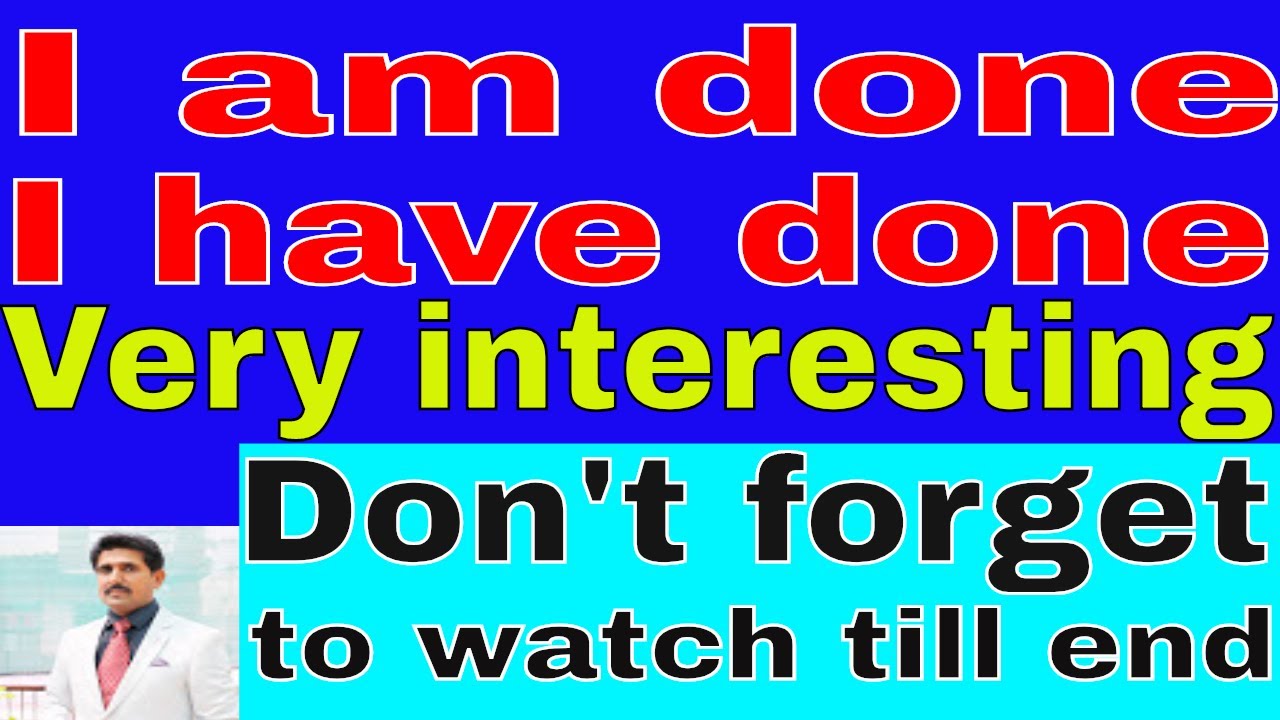 I Am Done Or I Have Done YouTube i-am-done-or-i-have-done-youtube