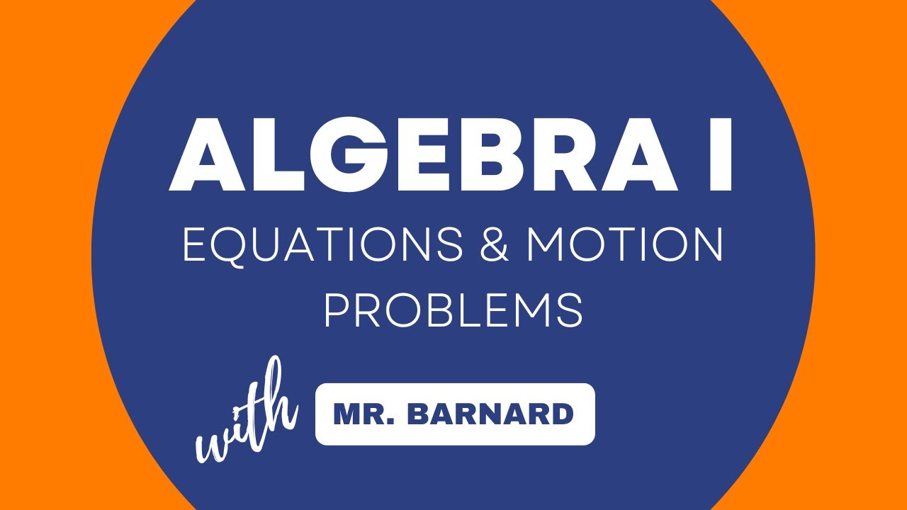 Algebra 1 (1-190A) "Equations & Motion Problems" - YouTube