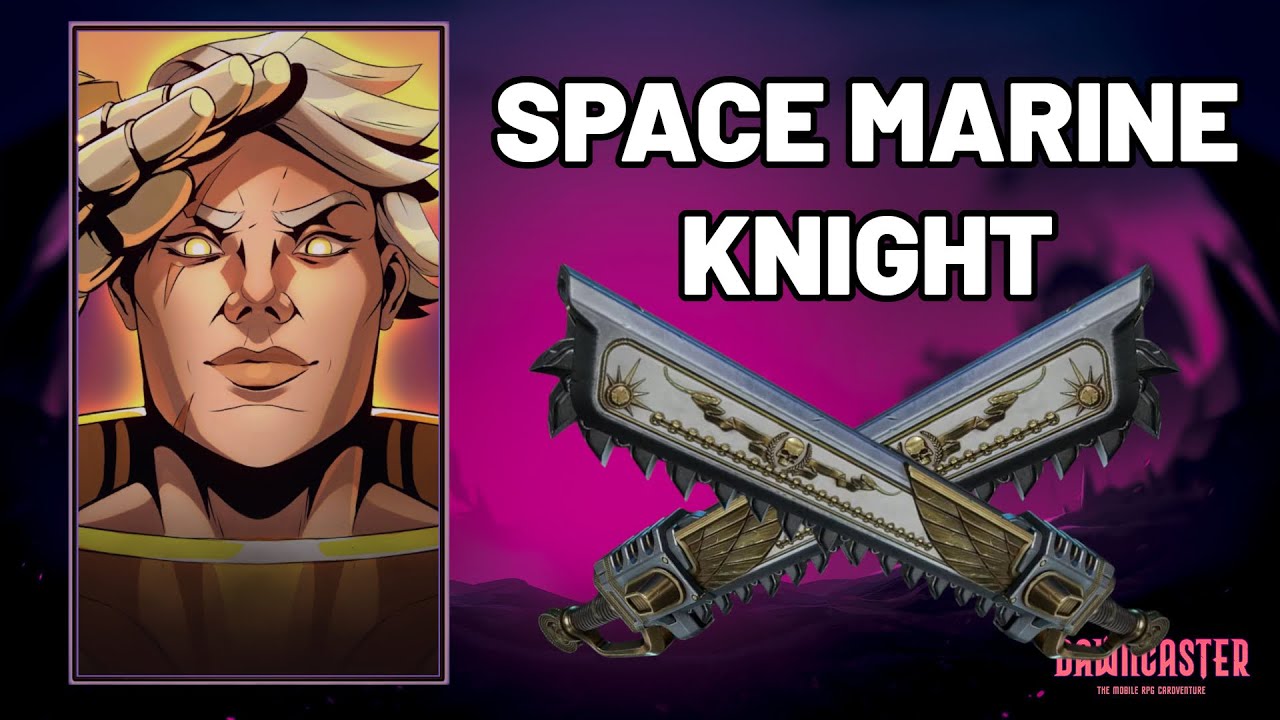 Dawncaster - Space Marine Knight - 🪚 They're for carpentry, I swear 🪚 ...
