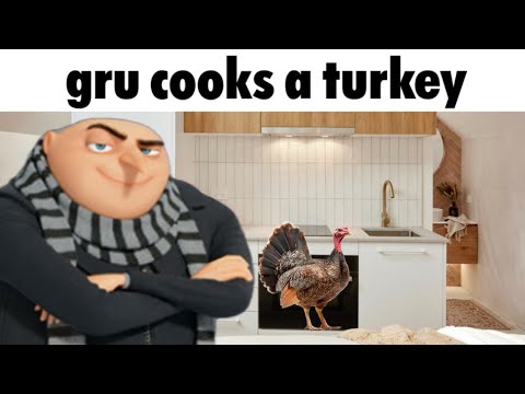 gru cooks a turkey - YouTube