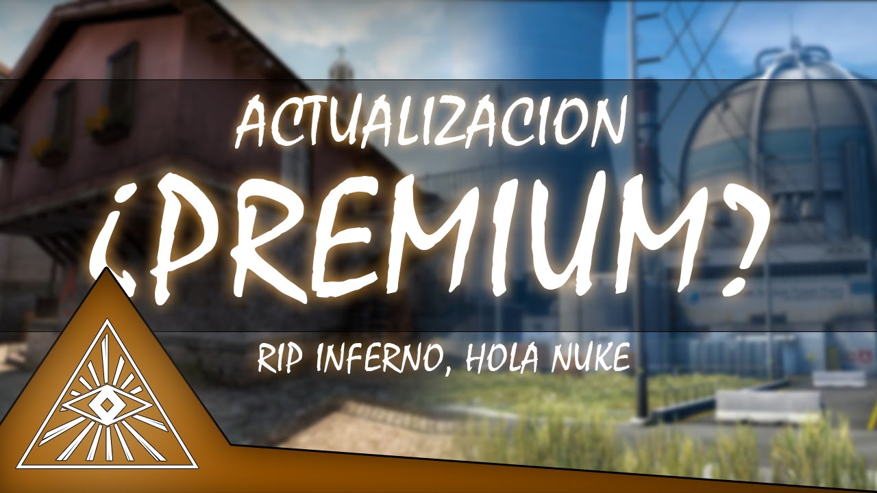 ¿PREMIUM?, Rip Inferno, Act 21/04/2016 | CS:GO | Muit0 - YouTube