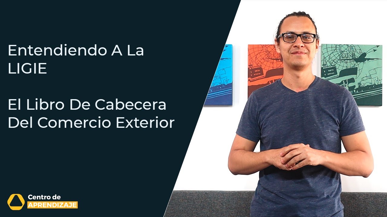 Hablemos De La LIGIE - Una Ley Importante Para El Comercio Exterior ...