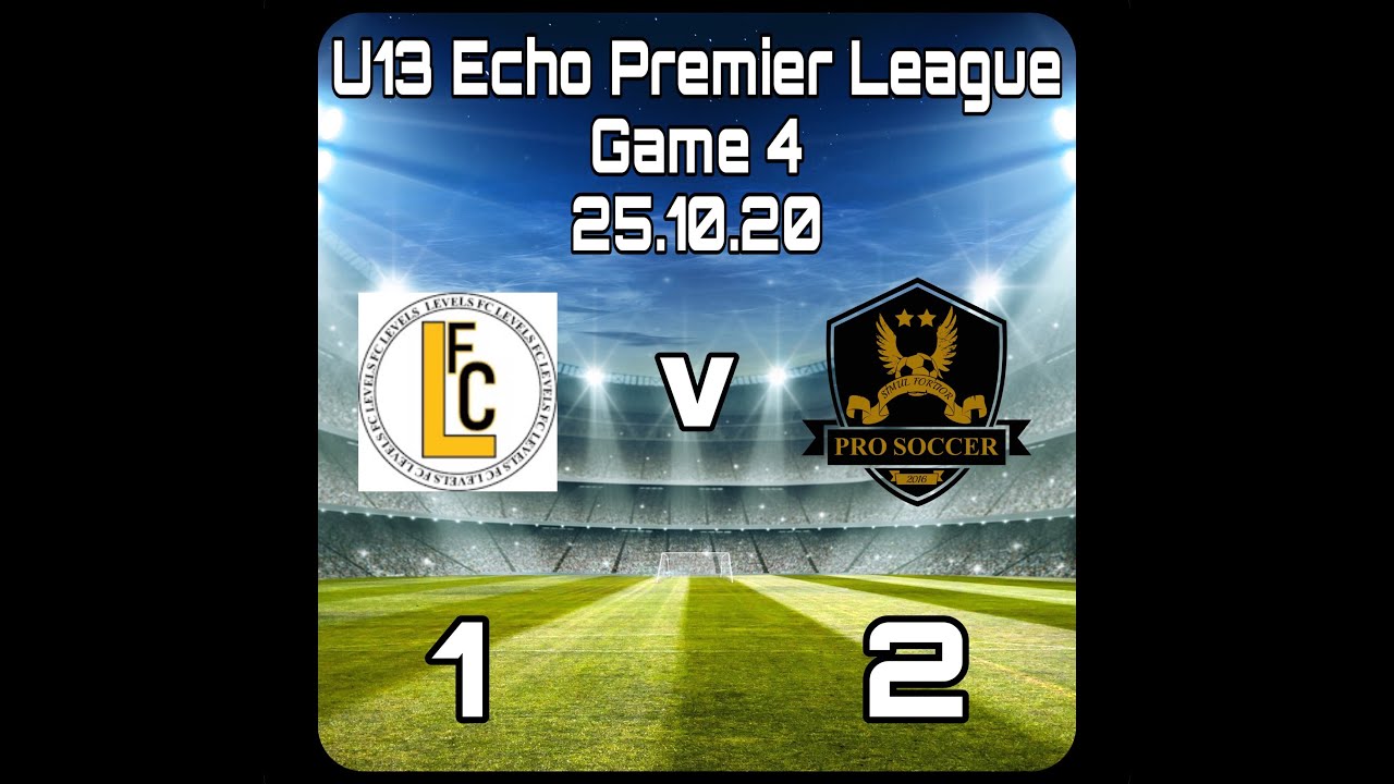 U13 Levels FC v Pro Soccer ‘Orange’ Echo Premier League Game 4: 25.10. ...