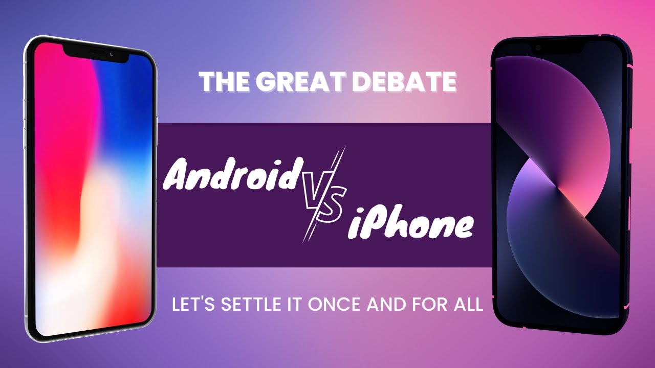 Let's settle The great #debate #Android vs #iPhone - YouTube
